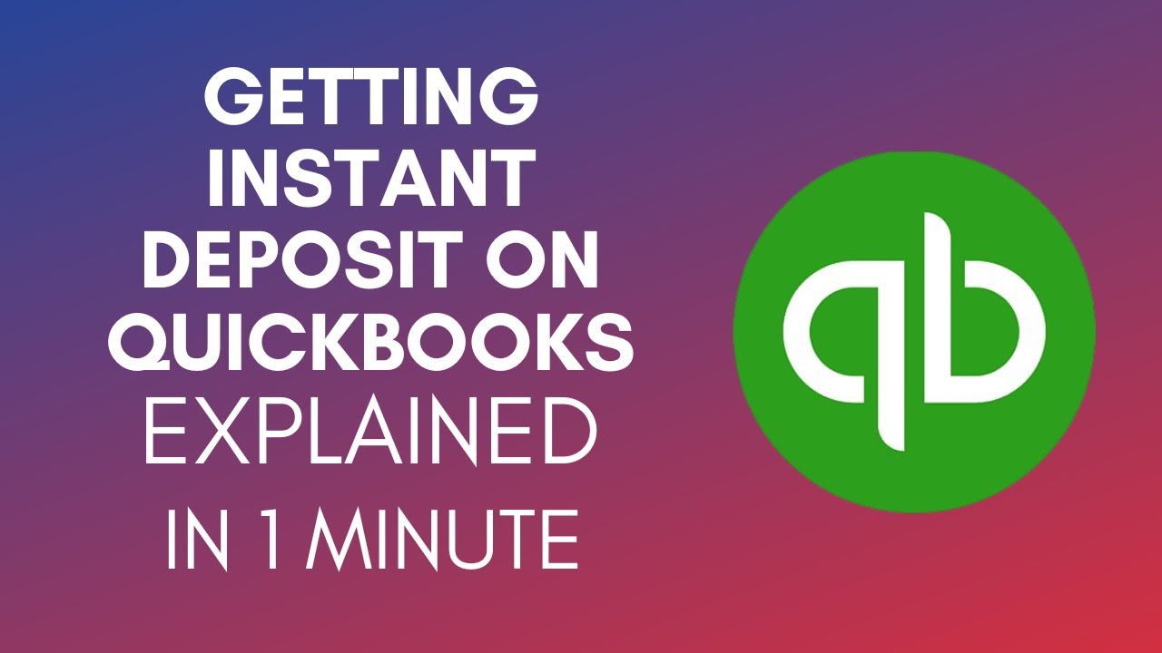 How To Get Instant Deposit On QuickBooks? (2024) - YouTube