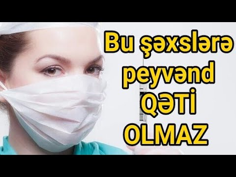Bu şəxslərə peyvənd QƏTİ OLMAZ - AÇIQLAMA