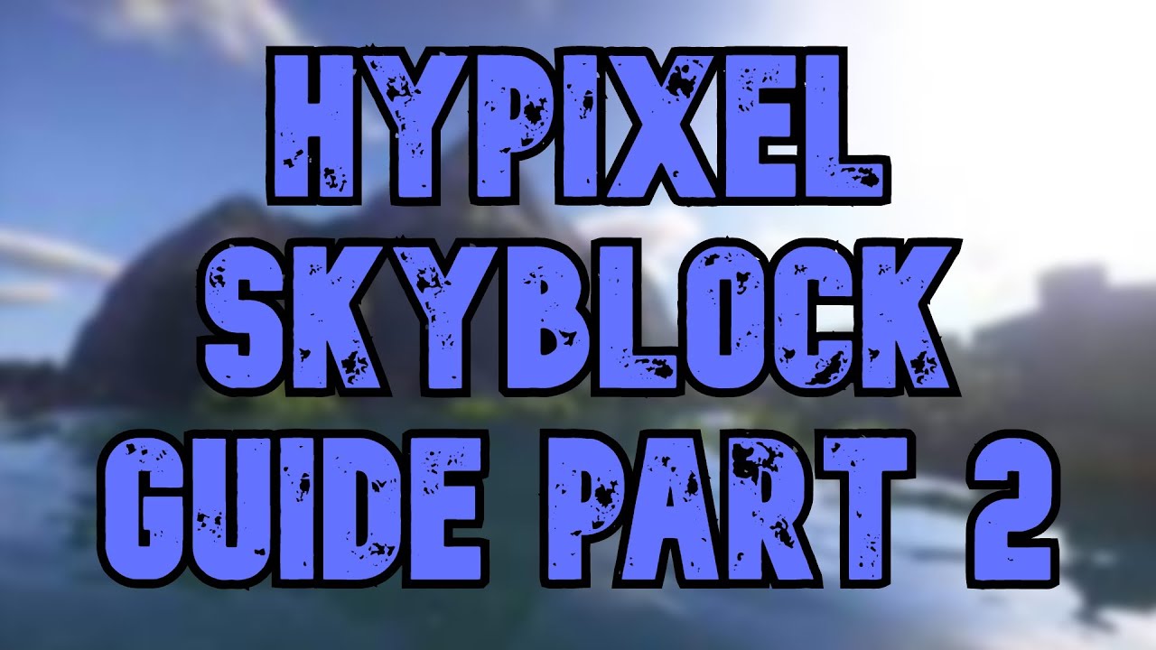 The Ultimate Guide to Hypixel Skyblock Part 2! - YouTube