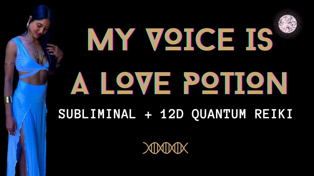 MY VOICE IS A LOVE POTION 🧪 | SUBLIMINAL | 12D QUANTUM REIKI 432HZ ...
