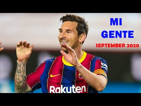 Lionel Messi September 2020 | MI GENTE | Skills & Goals |HD