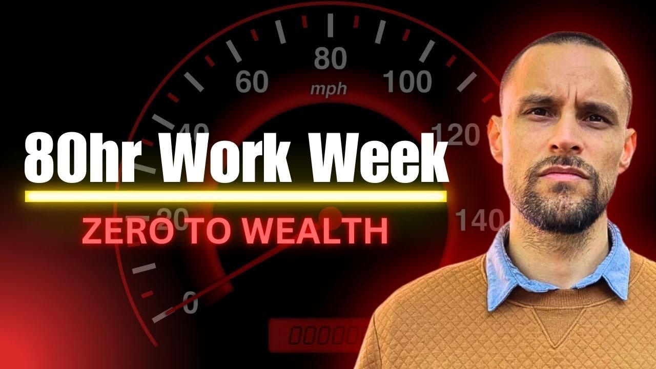 Zero to Wealth With The 80 Hour Work Week - YouTube