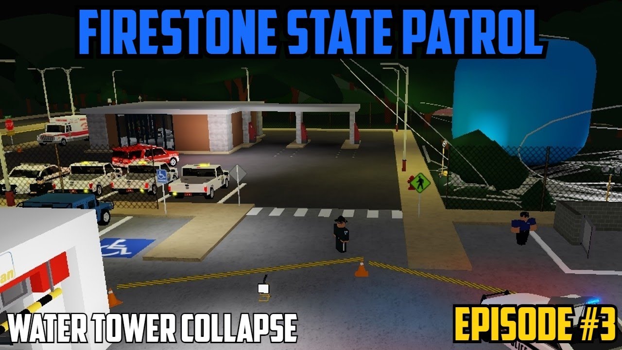 Roblox Firestone State Patrol #3 | Water Tower Collapsed - YouTube