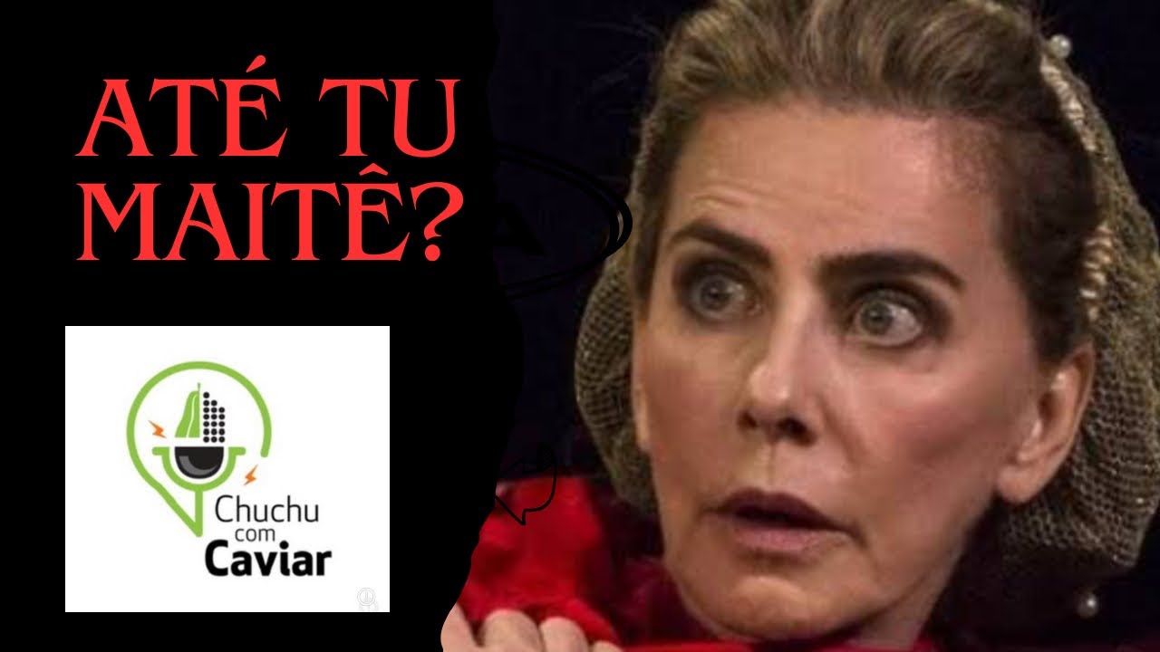 Até tu Maitê?? - YouTube