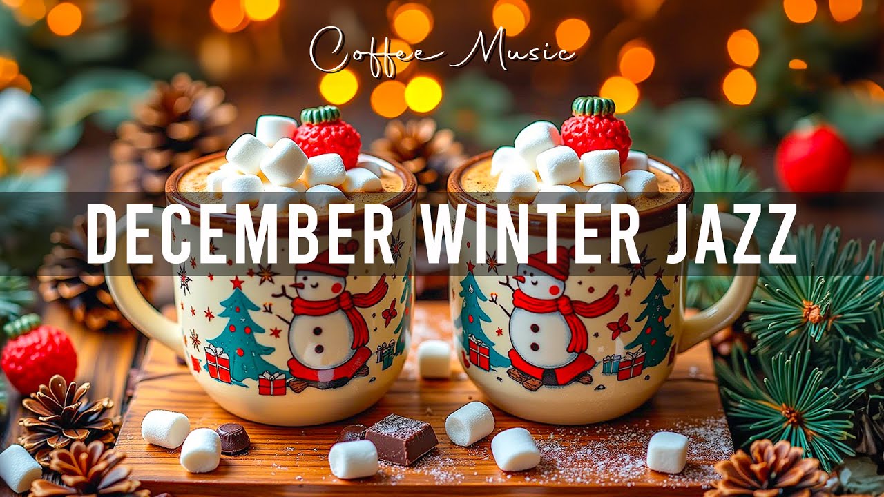 December Winter Jazz ☕ Elegant Morning Coffee Jazz Music & Bossa Nova ...