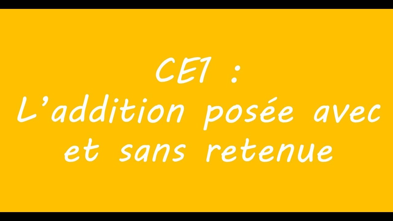 CE1 technique de l'addition posée sans et avec retenue - YouTube