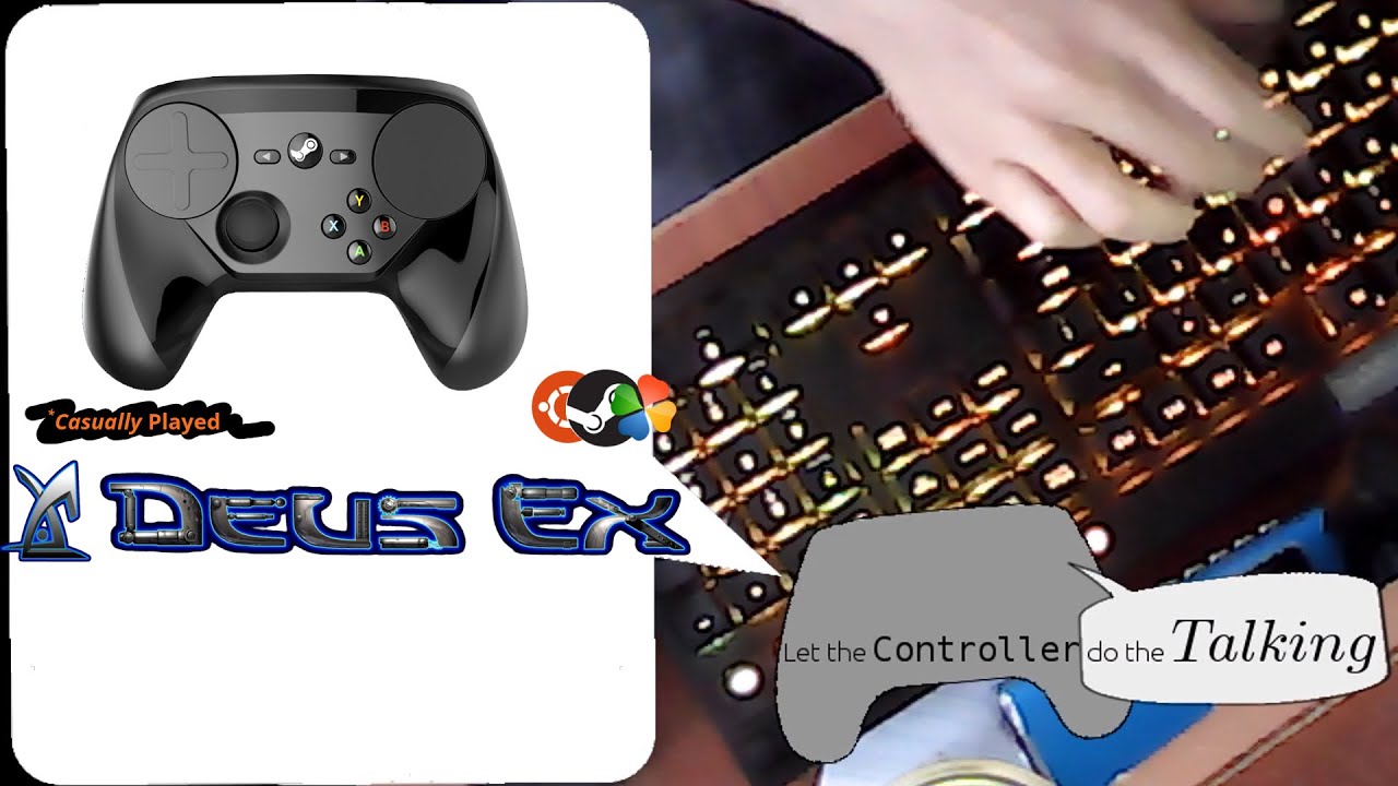 Deus Ex casually played with an Steam Controller - YouTube
