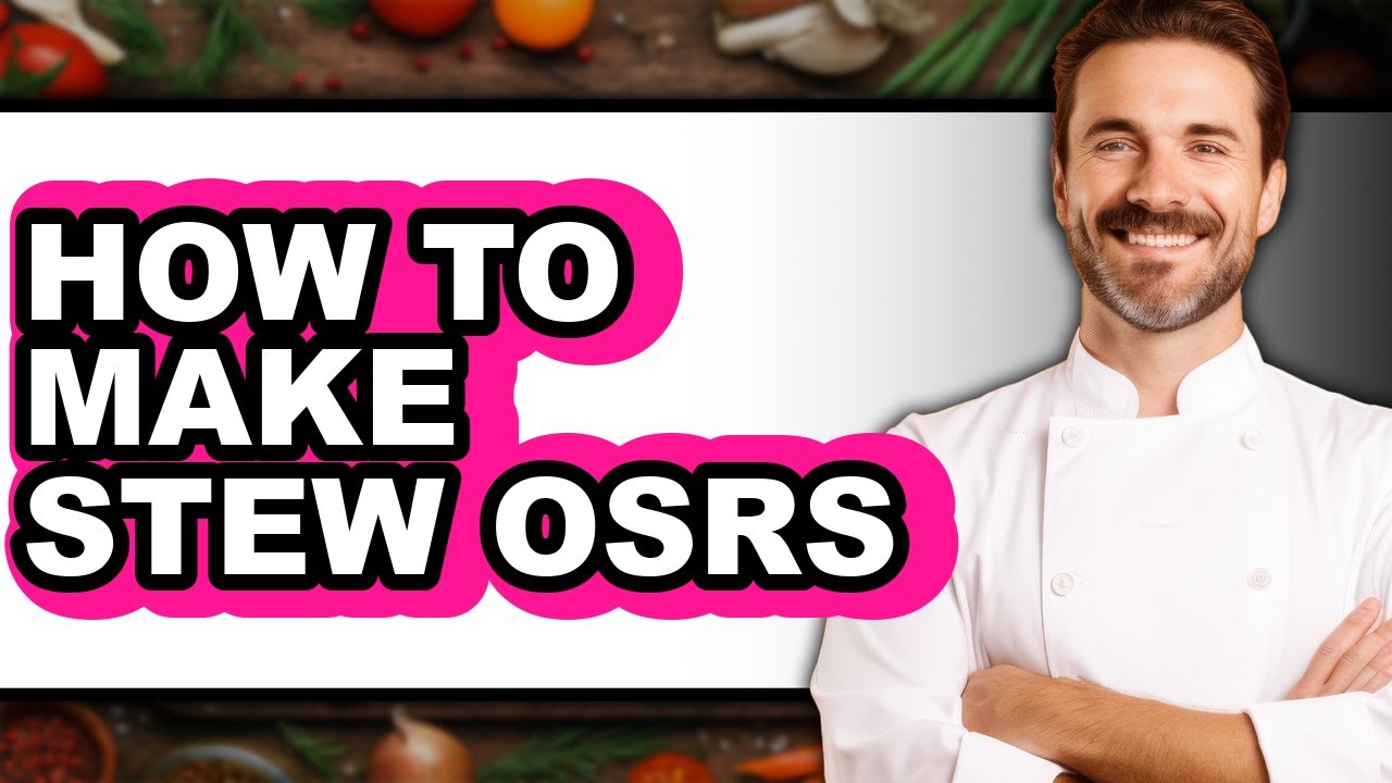 How To Make Stew OSRS (Full Guide) - YouTube