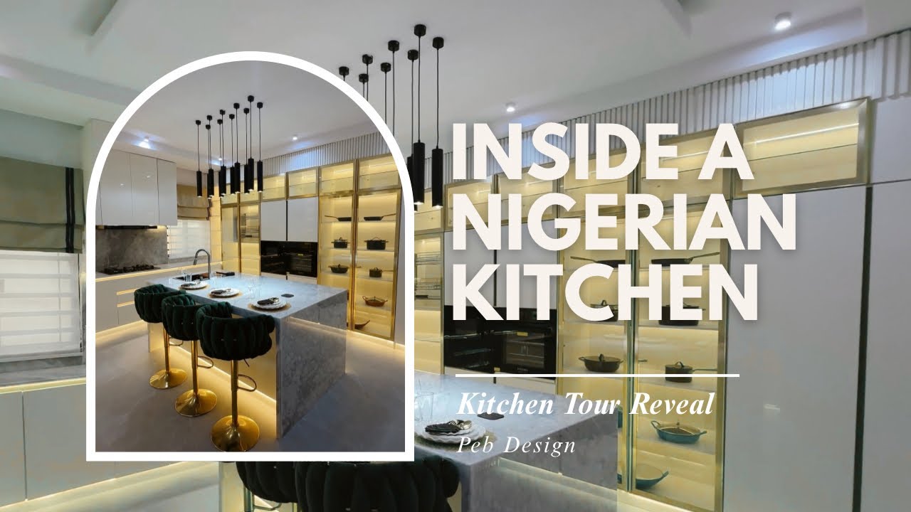 Inside a Luxury Nigerian Kitchen | Modern Kitchen Tour - YouTube