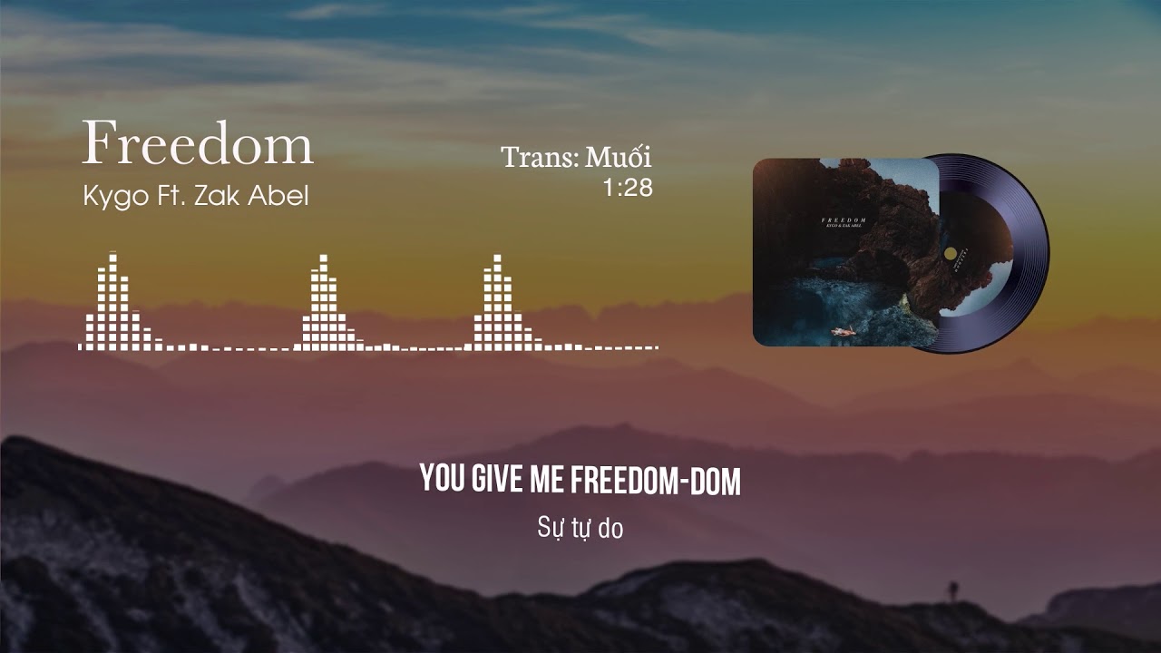 Freedom - Kygo Ft. Zak Abel [Vietsub + Lyrics] - YouTube