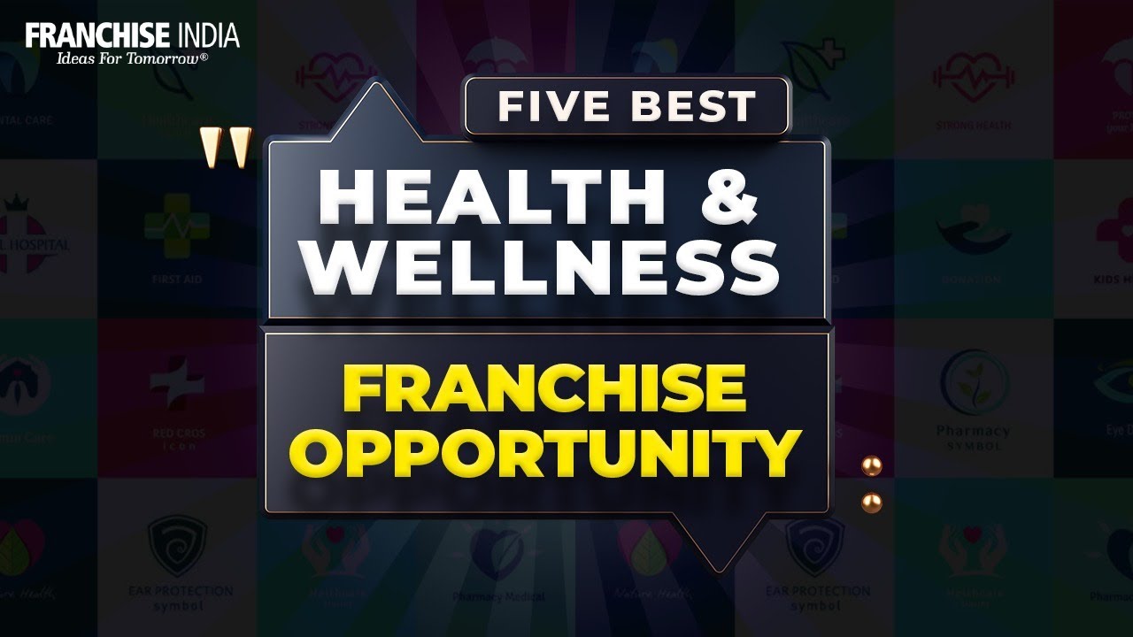 Top 5 Franchise Opportunities in Health & Wellness Sector | Toothsi ...