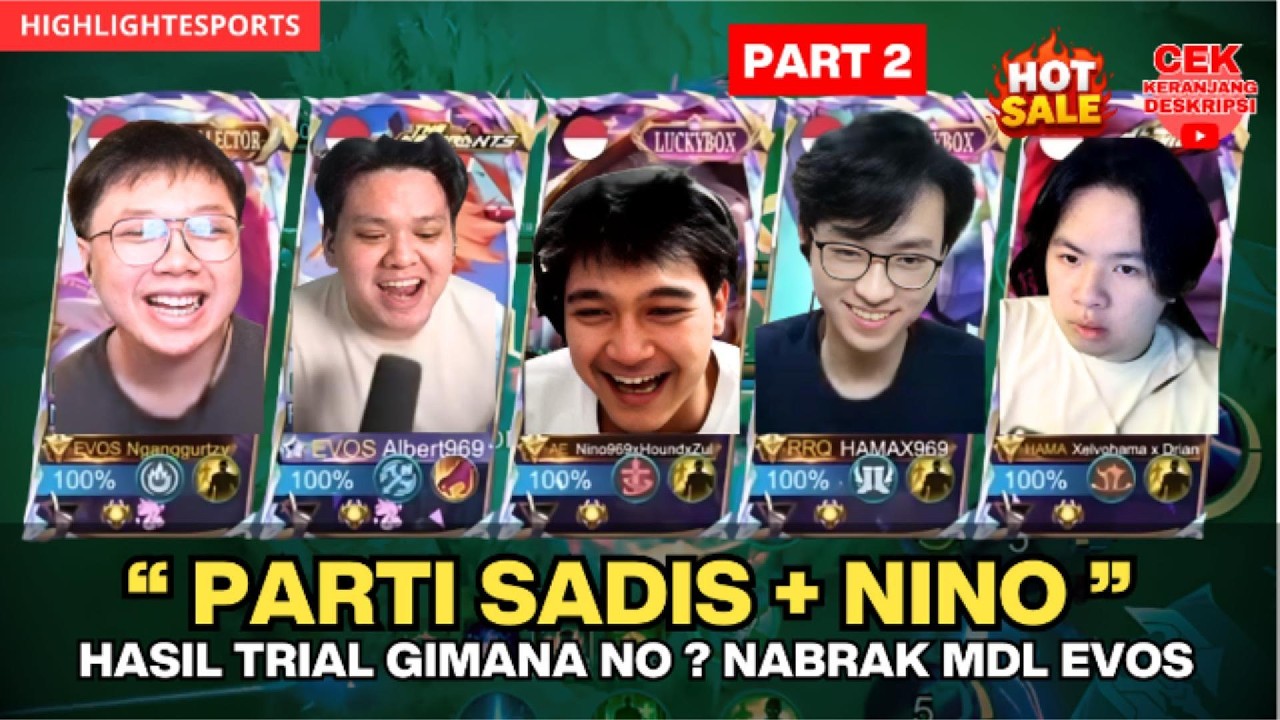 Parti SADIS + Nino, yang trial Exp di AE galak kata nino, nabrak Evos ...