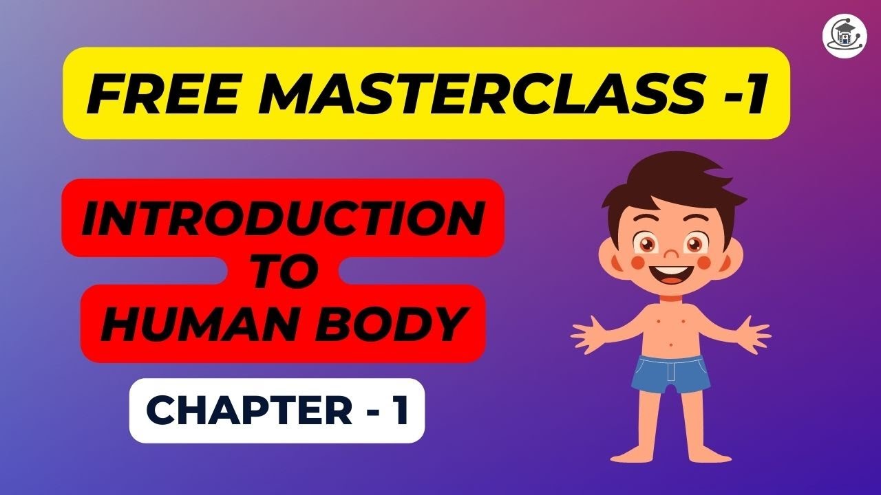 Chapter - 1 | Introduction to the Human Body - Free Masterclass ...