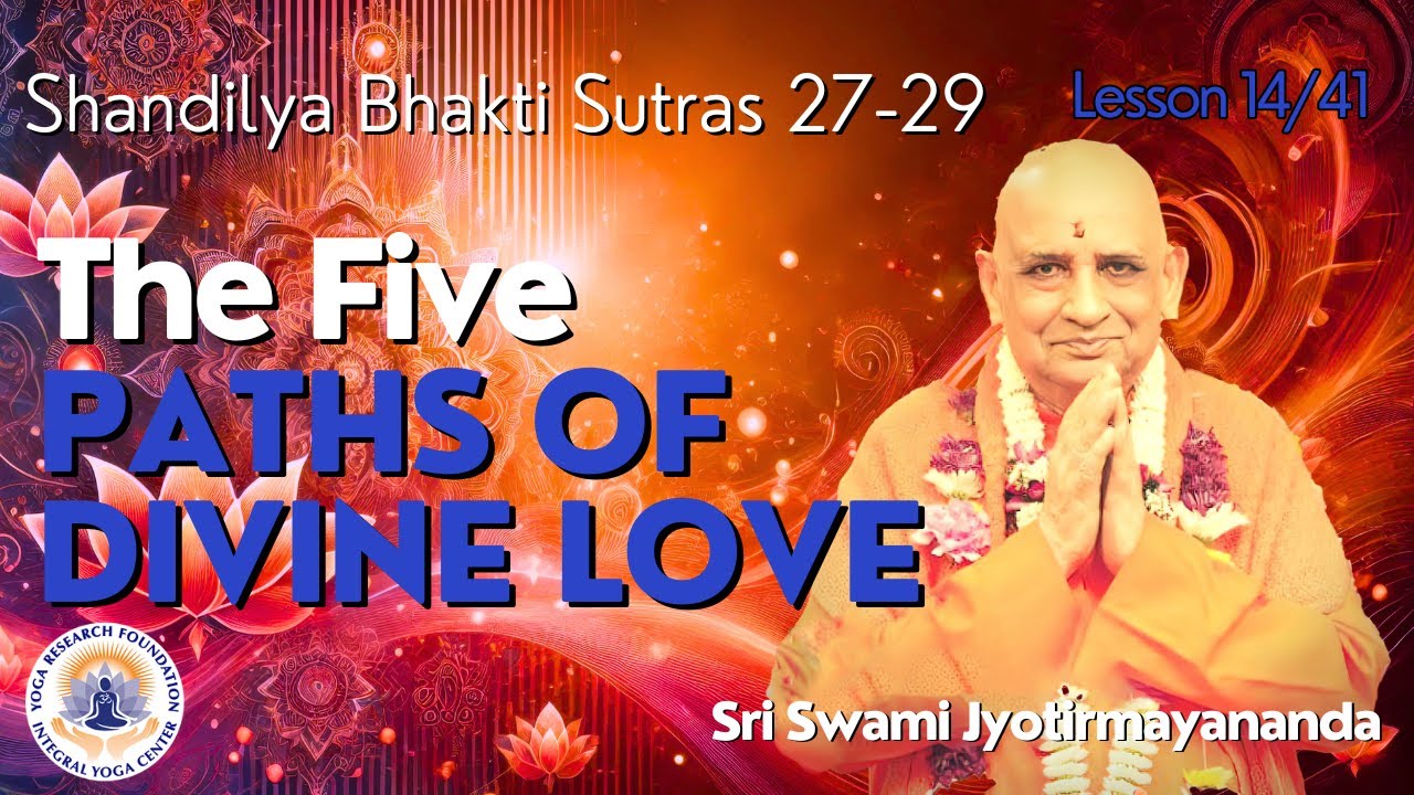 The Five Paths of Divine Love | Bhakti Sutras 27-29 - YouTube