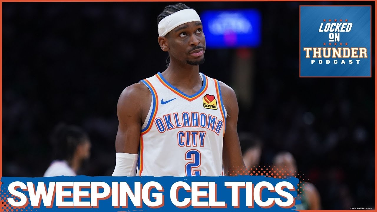 OKC Thunder SWEEP Boston Celtics, Finals Rematch Upcoming? - YouTube