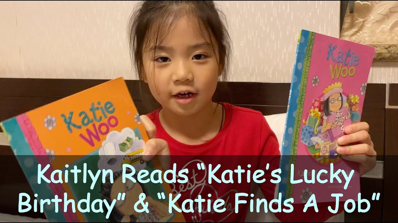 6 YEAR-OLD KAITLYN READS "KATIE'S LUCKY BIRTHDAY" and "KATIE FINDS A ...