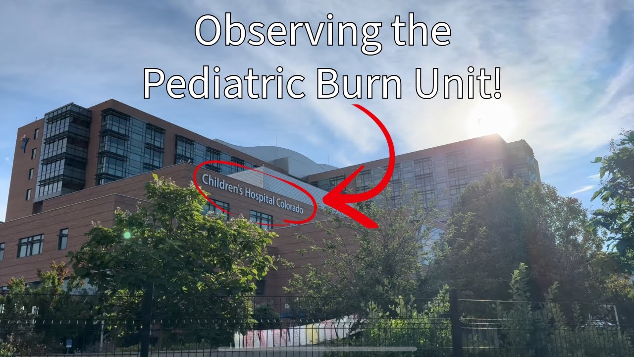 Observing the Pediatric Burn Unit and Catching up on Schoolwork - A Day ...