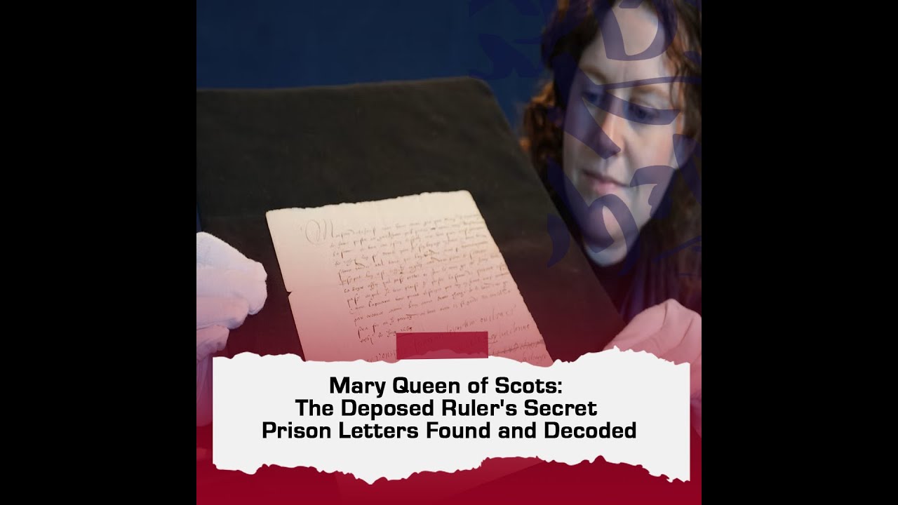 Mary Queen of Scots: The deposed ruler's secret prison letters found ...