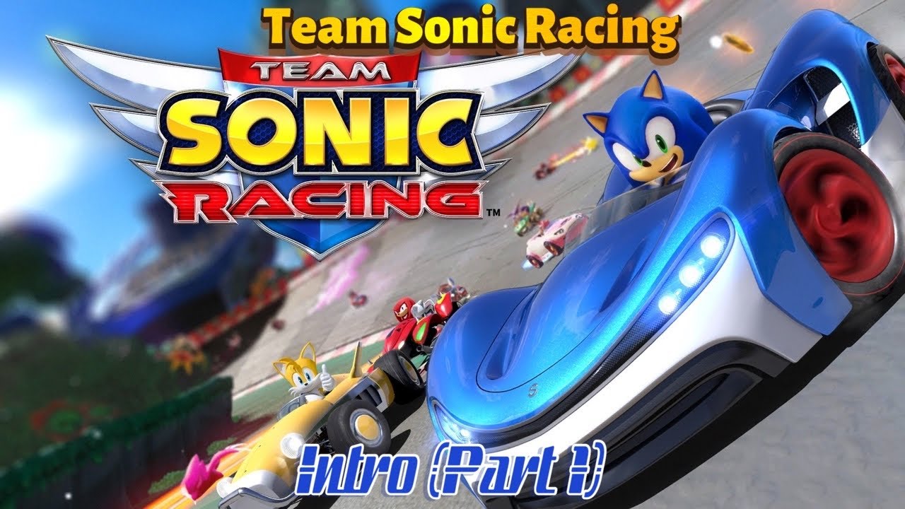 Team Sonic Racing: Intro (Part 1) - YouTube