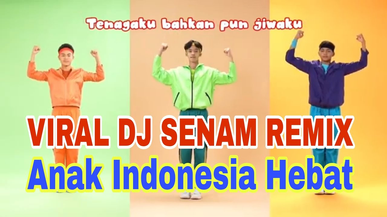 SENAM DJ REMIX ANAK INDONESIA HEBAT - YouTube Music