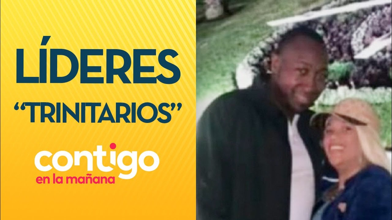 ¿Quiénes son los líderes de "Los Trinitarios" que vivieron en Chile ...