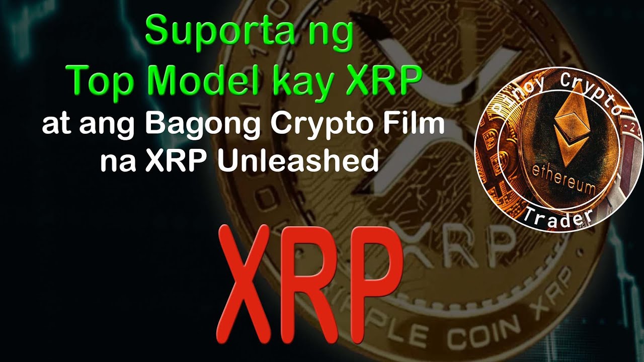 Suporta ng Top Model kay XRP at ang Bagong Crypto Film na XRP Unleashed ...