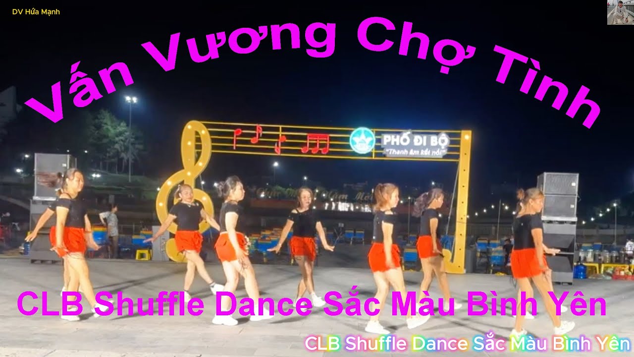 Vấn Vương Chợ Tình I Shuffle Dance I - CLB Sắc Màu Bình Yên VP II DV ...