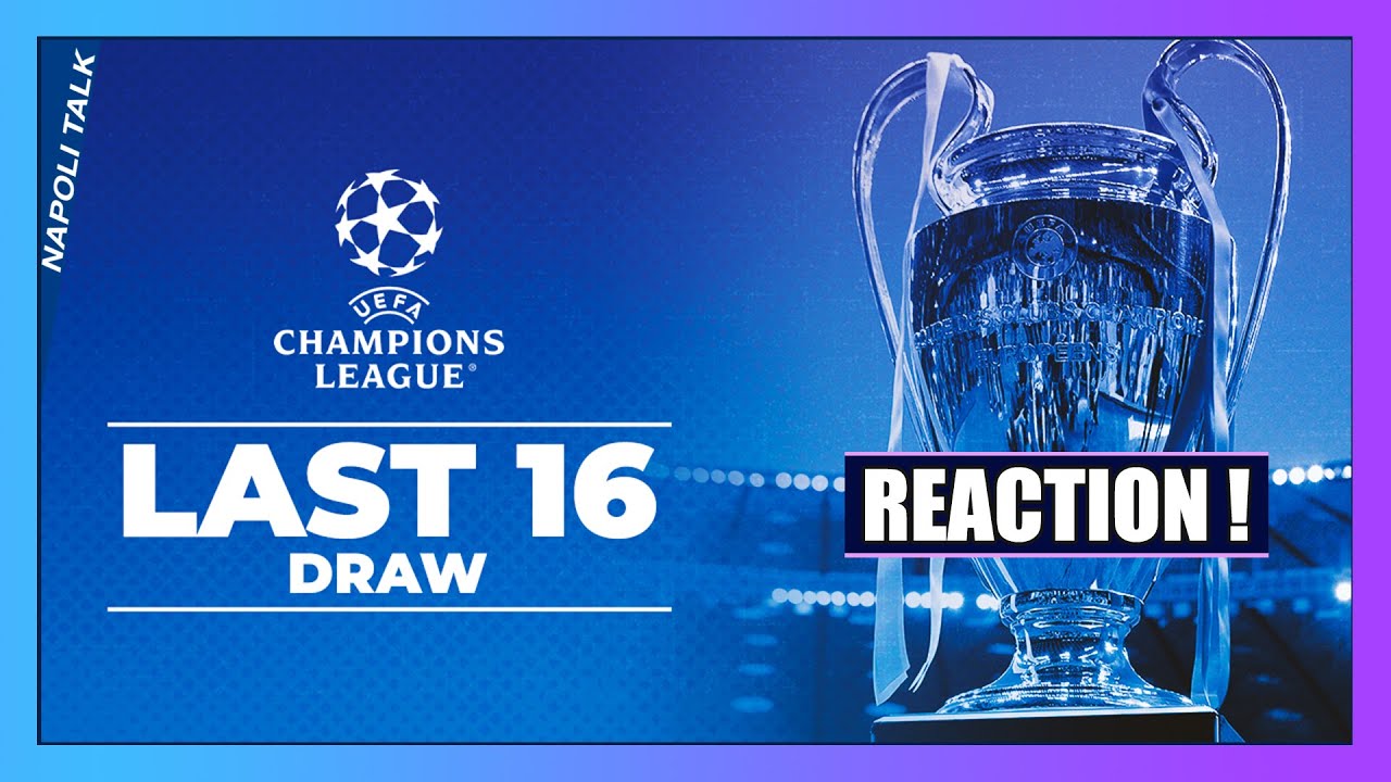 R16 Champions League Draw! Napoli's next European opponents are ...
