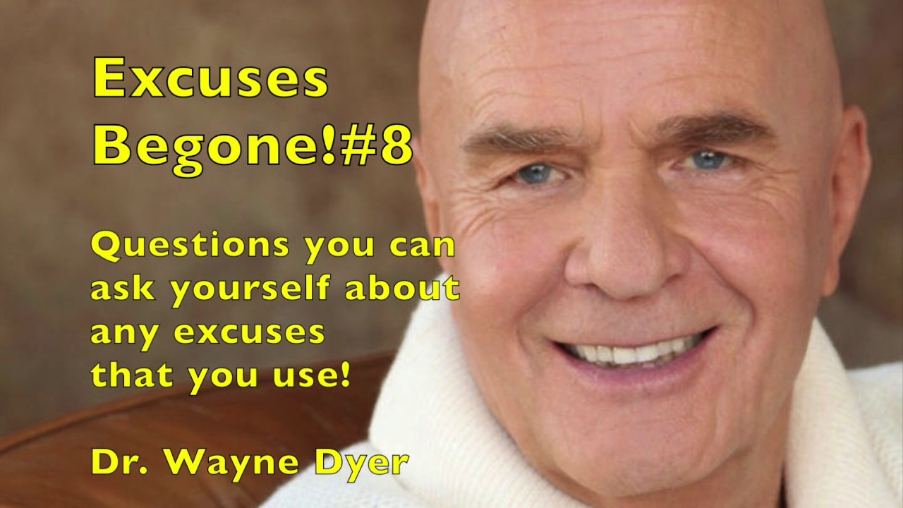 Excuses Begone! #8 - Dr. Wayne Dyer - YouTube
