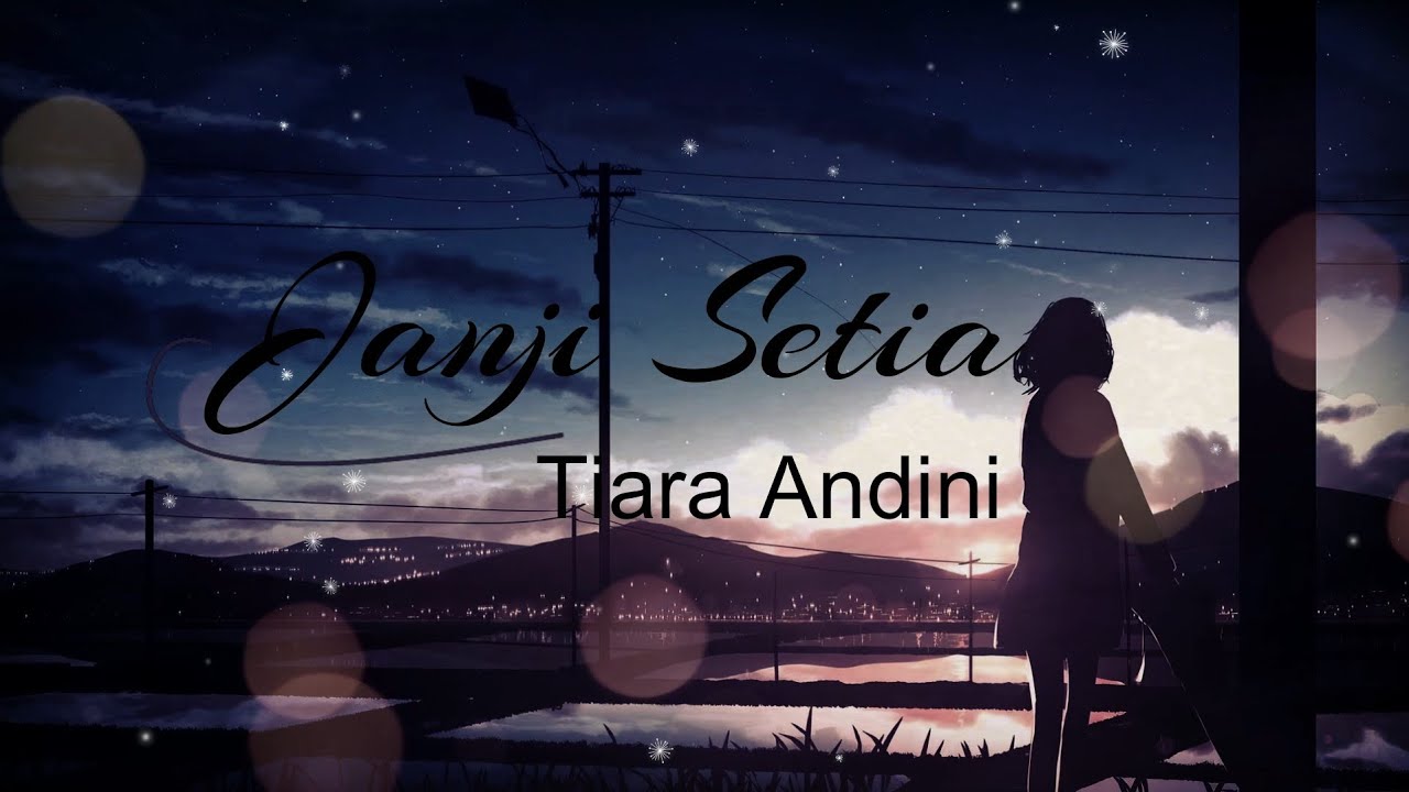 TIARA ANDINI - JANJI SETIA (LIRIK VIDEO) LAGU POPULER TERHITS, VIRAL ...