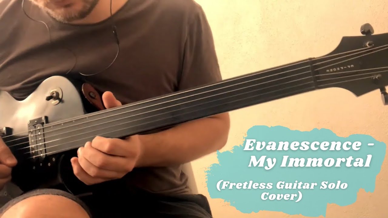 Evanescence - My Immortal solo (Perdesiz Gitar/Fretless Guitar cover ...