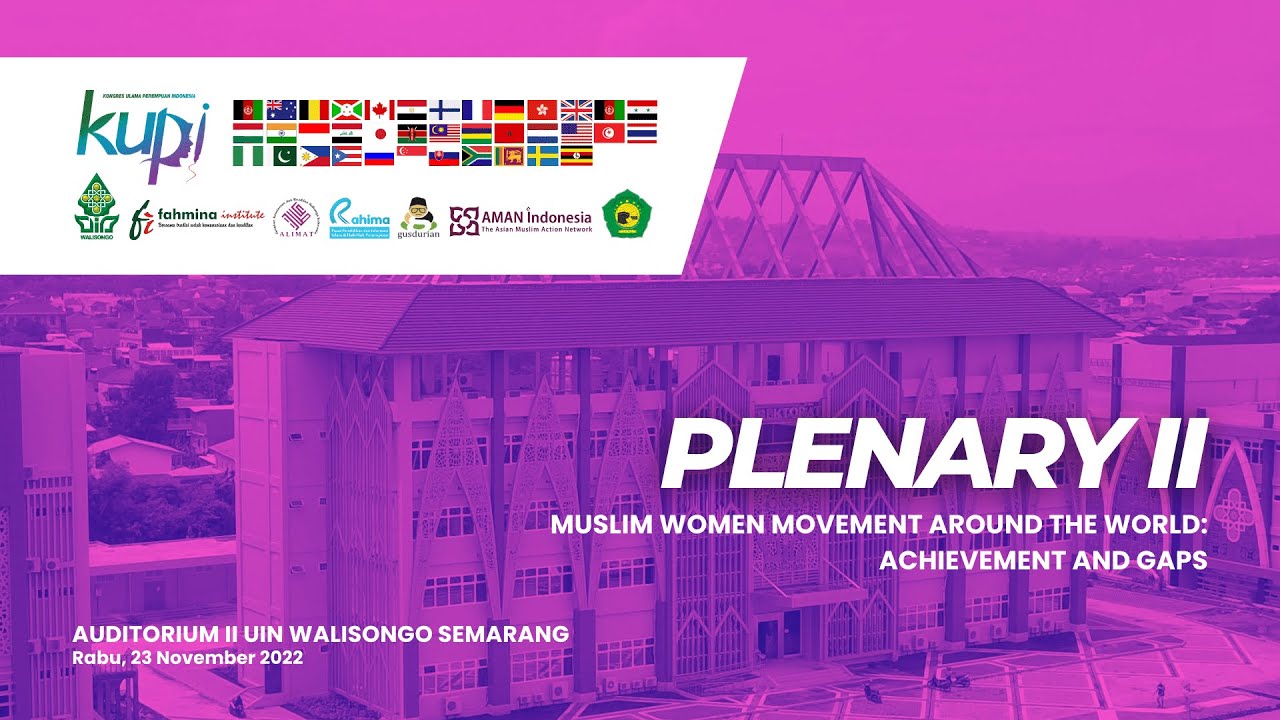 PLENARY II | MUSLIM WOMEN MOVEMENT AROUND THE WORLD : ACHIEVEMENT AND ...