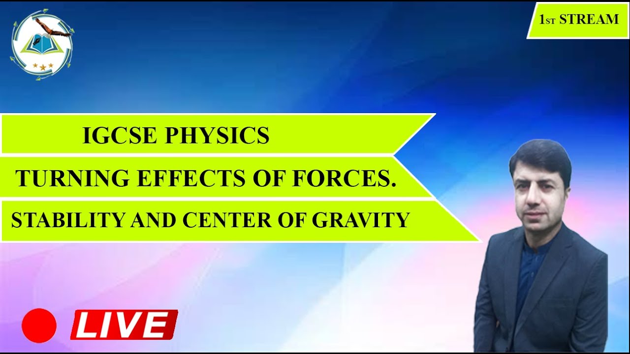 TURNING EFFECTS OF FORCES. IGCSE PHYSICS. STABILITY AND CENTER OF ...