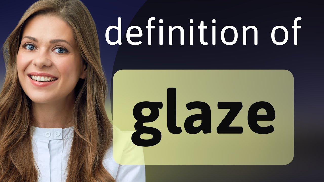 Glaze — what is GLAZE definition - YouTube