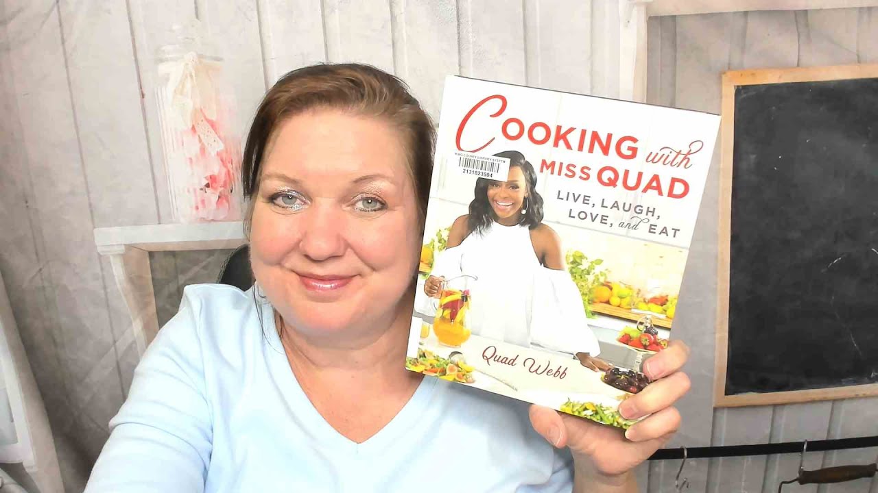 Cookbook Preview: Cooking with Miss Quad: Live, Laugh, Love, Eat, by ...