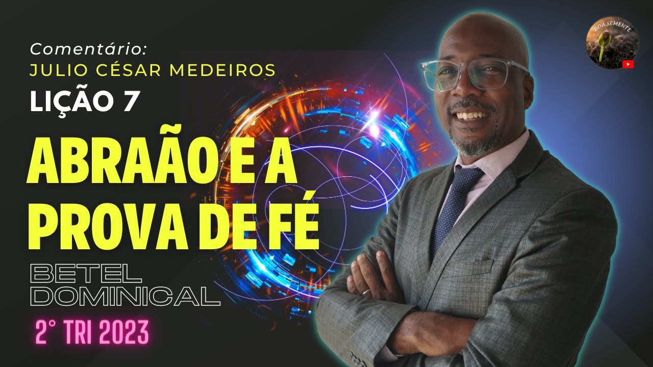 Lição 7 Abraão e a prova de fé editora betel dominical 2° tri 2023 ...