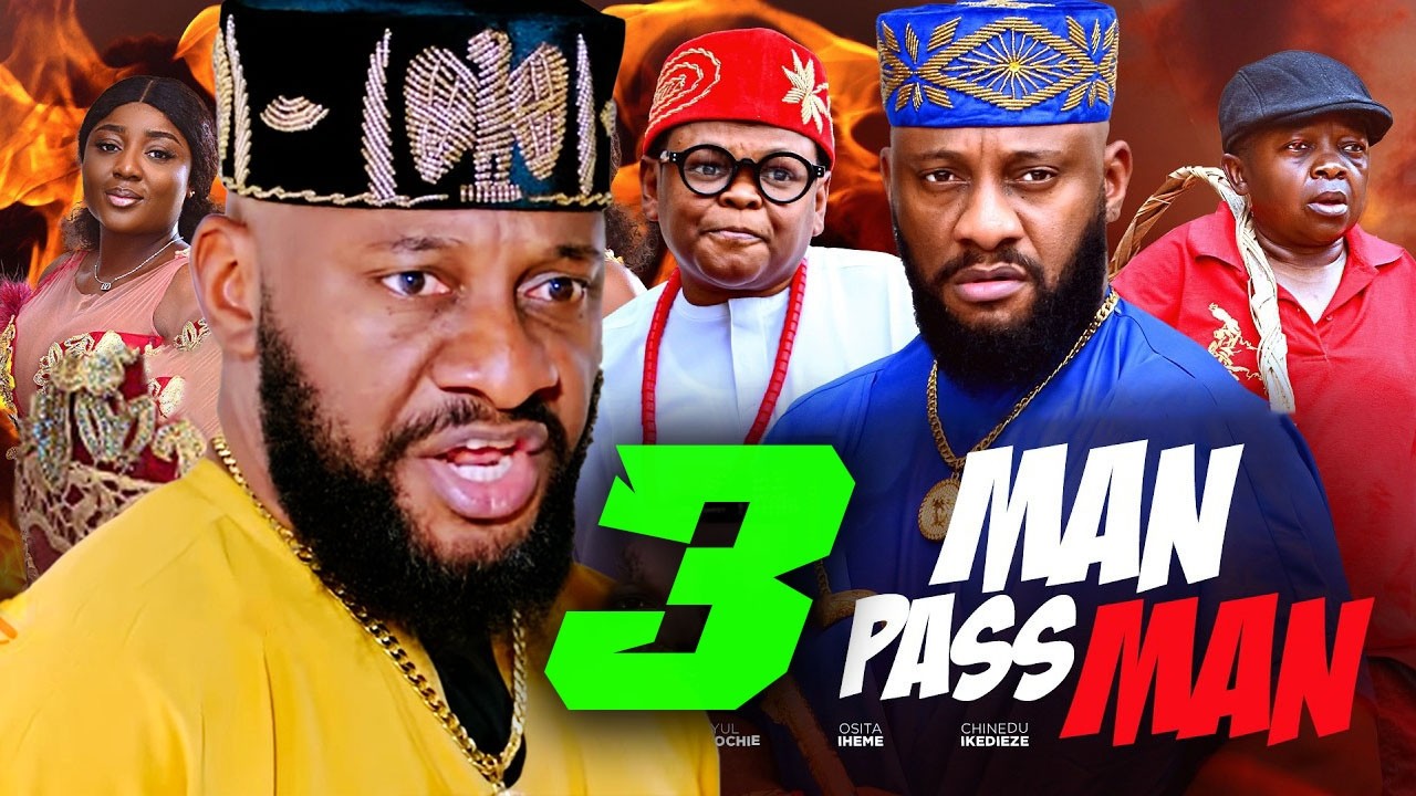 MAN PASS MAN PT 3 FULL MOVIE - Osita Iheme Yul Edochie Chinedu Ikedieze ...