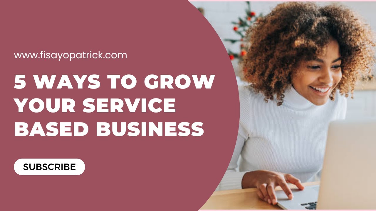 5 WAYS TO GROW YOUR SERVICE-BASED BUSINESS - YouTube