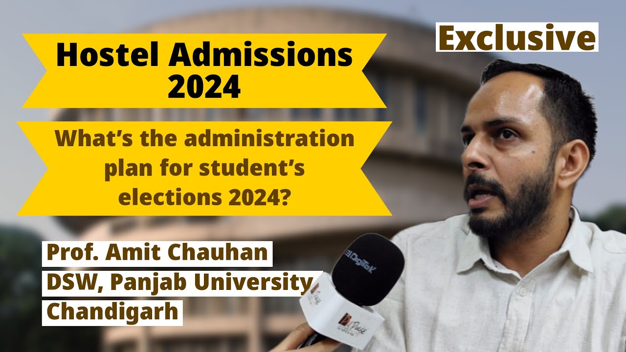 HOSTEL ADMISSIONS 2024l PUCSC ELECTIONS 2024| HYGIENE AT STUC| DSW PROF. AMIT CHAUHAN EXCLUSIVE ...