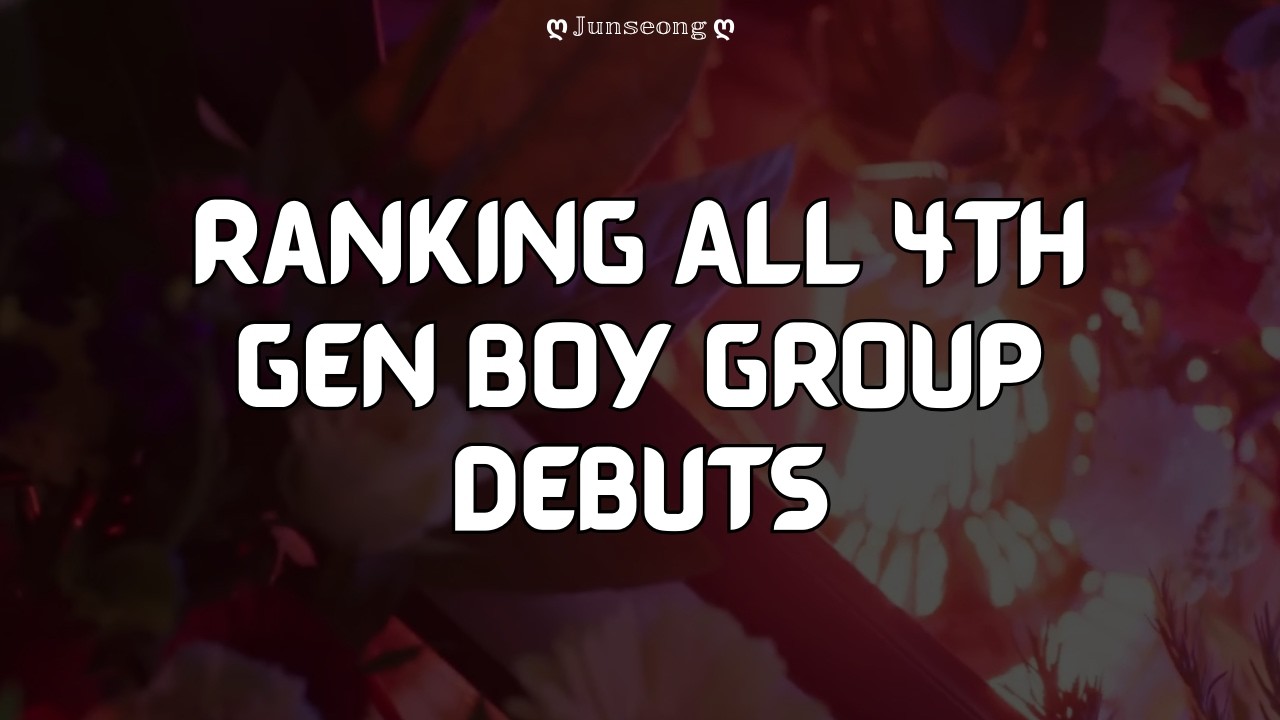 Ranking All 4th Gen Boy Group Debuts (Popular & Underrated Groups) - ღ ...
