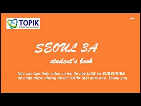 NGHE GIÁO TRÌNH SEOUL 3A Student's book - YouTube