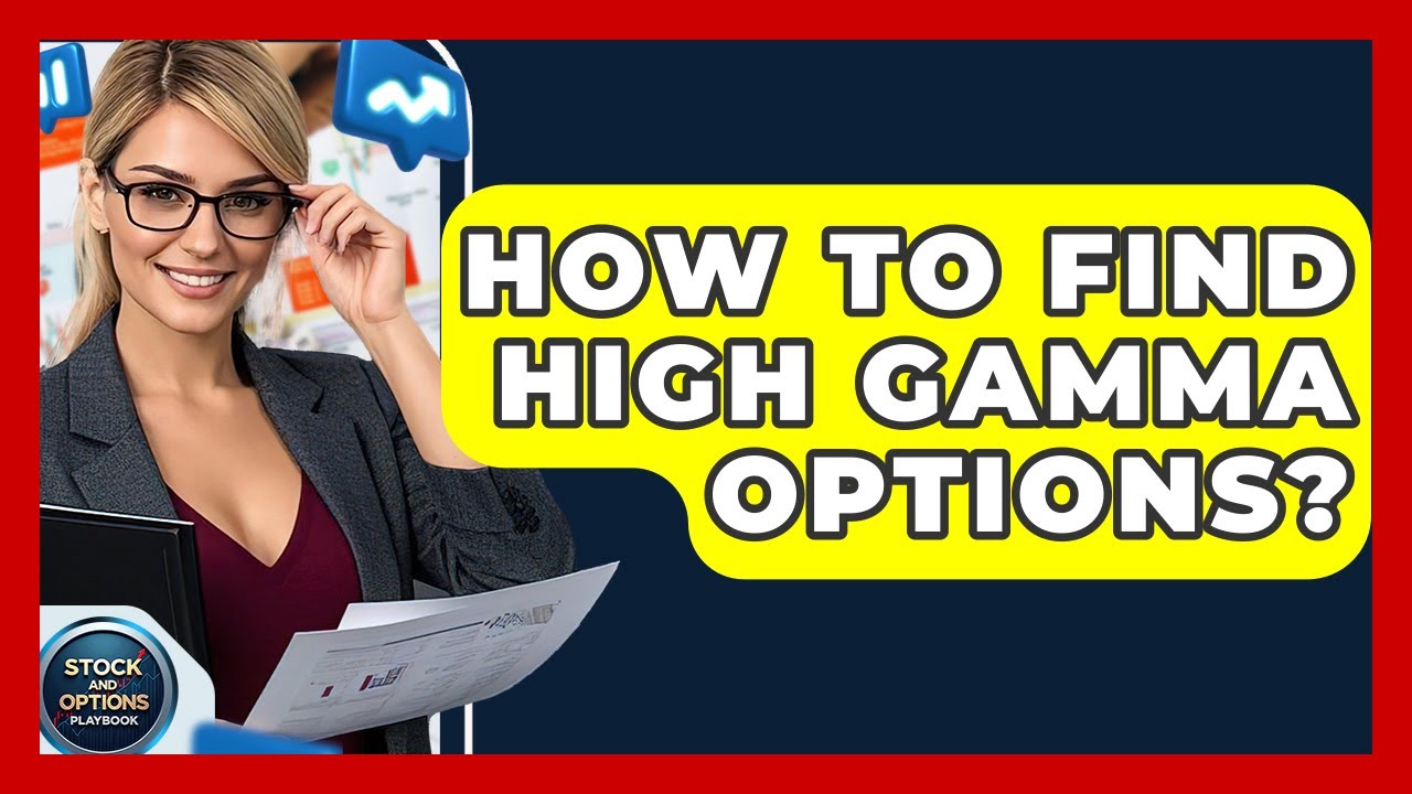 How To Find High Gamma Options? - Stock and Options Playbook - YouTube