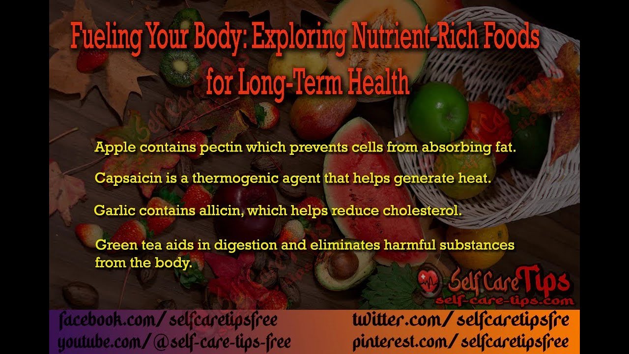 Fueling Your Body Exploring Nutrient Rich Foods for Long Term Health ...