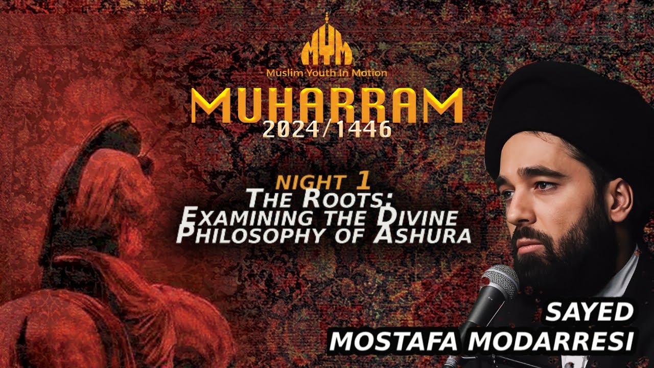 Examining the Divine Philosophy of Ashura - Sayed Mostafa Modarresi | Night 1 | Muharram 2024/ ...