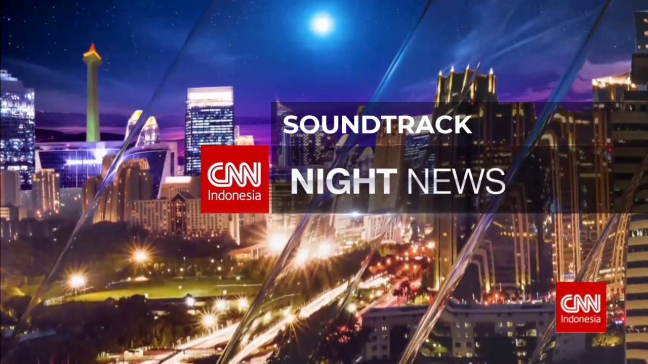 Soundtrack CNN Indonesia Night News - YouTube