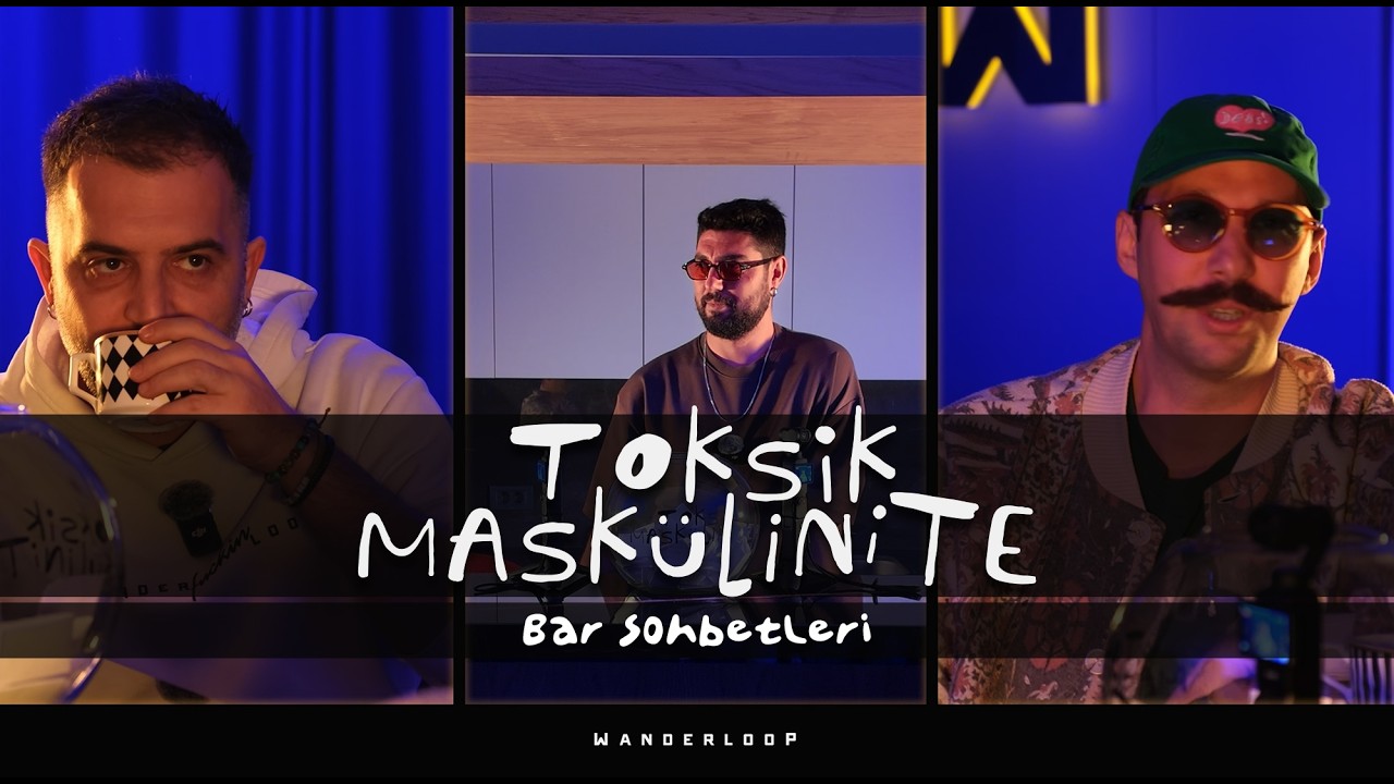 I - Toksik Maskülinite | Ali Çemen & Uğur Saraç & Enes Çimendağ | Bar ...