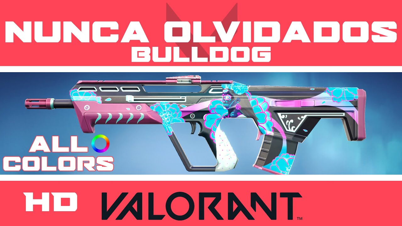 Nunca Olvidados BULLDOG VALORANT SKIN (ALL COLORS) | New Skins Showcase ...