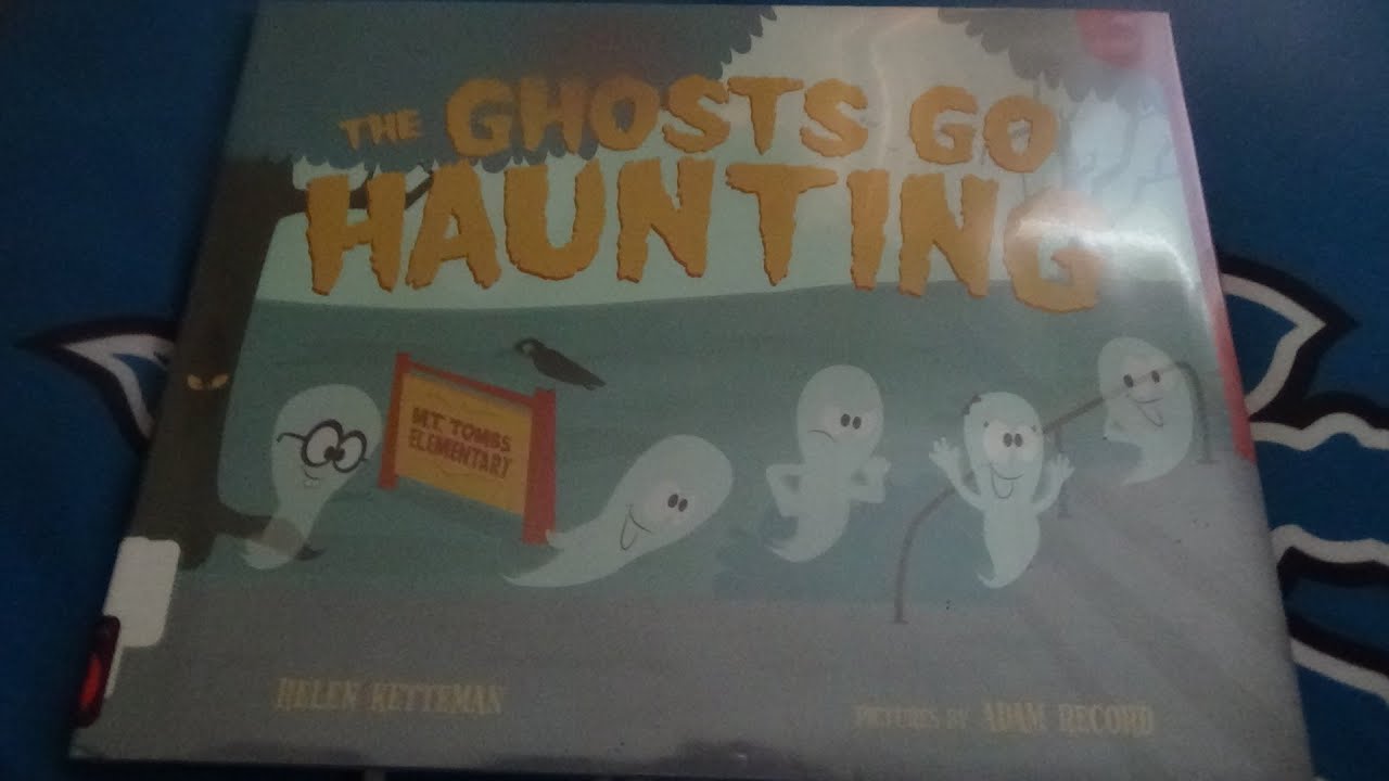Read Aloud| The Ghosts Go Haunting By Helen Ketteman Pictures By Adam ...