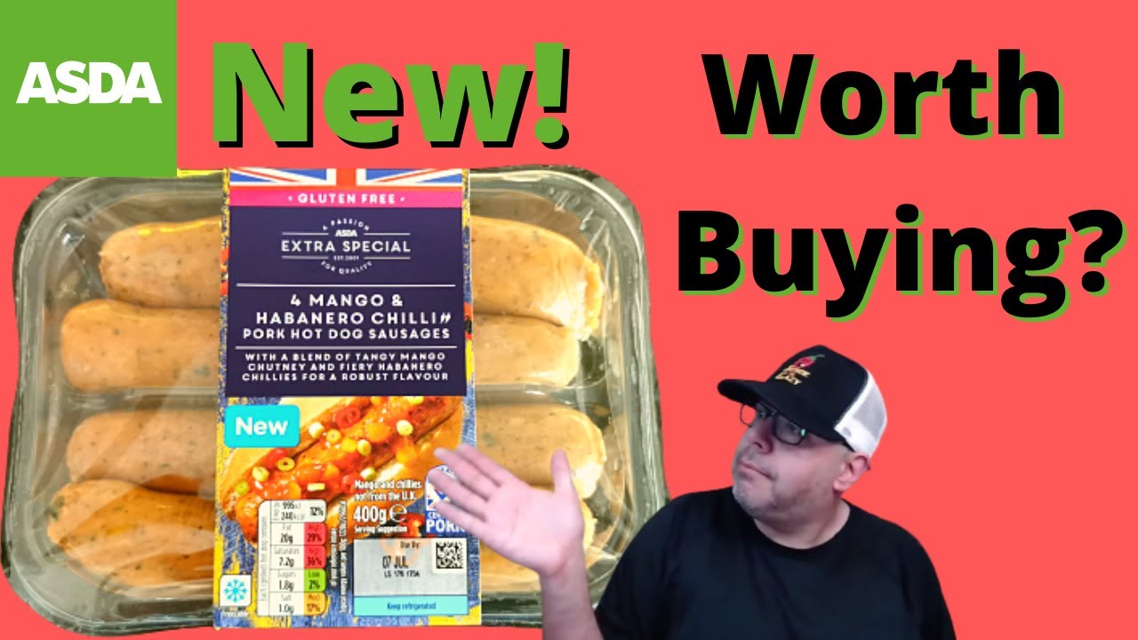 ASDA | MANGO AND HABANERO CHILLI | HOT DOG SAUSAGES | FOOD REVIEW - YouTube
