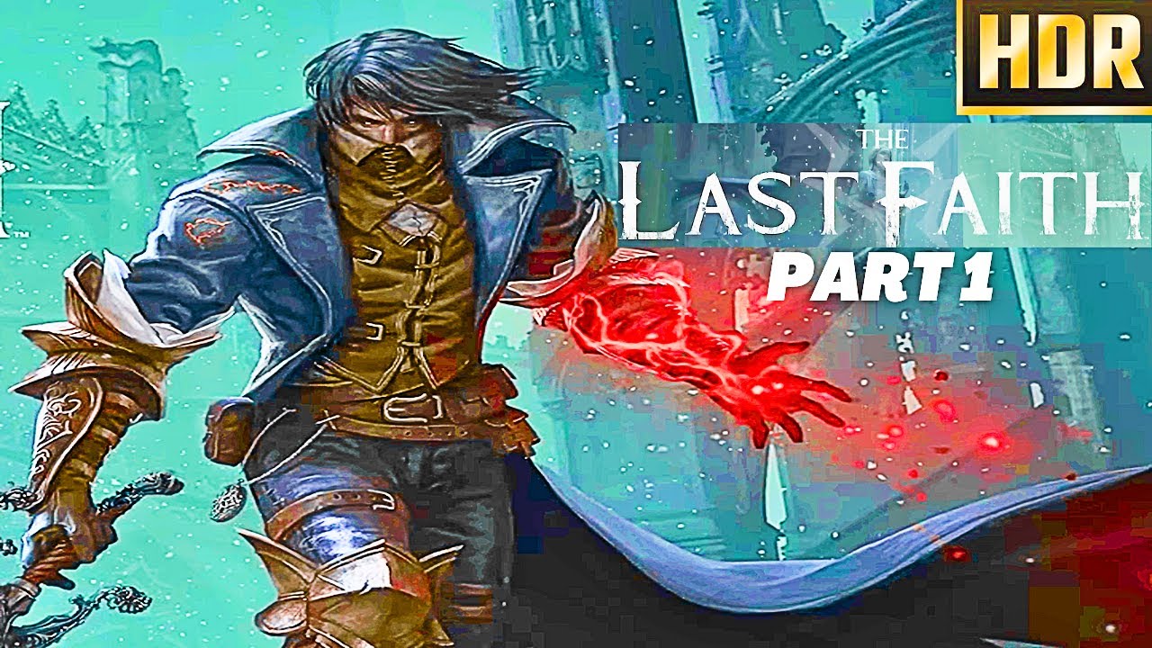 The Last Faith | PART 1 | 1440P HDR - YouTube